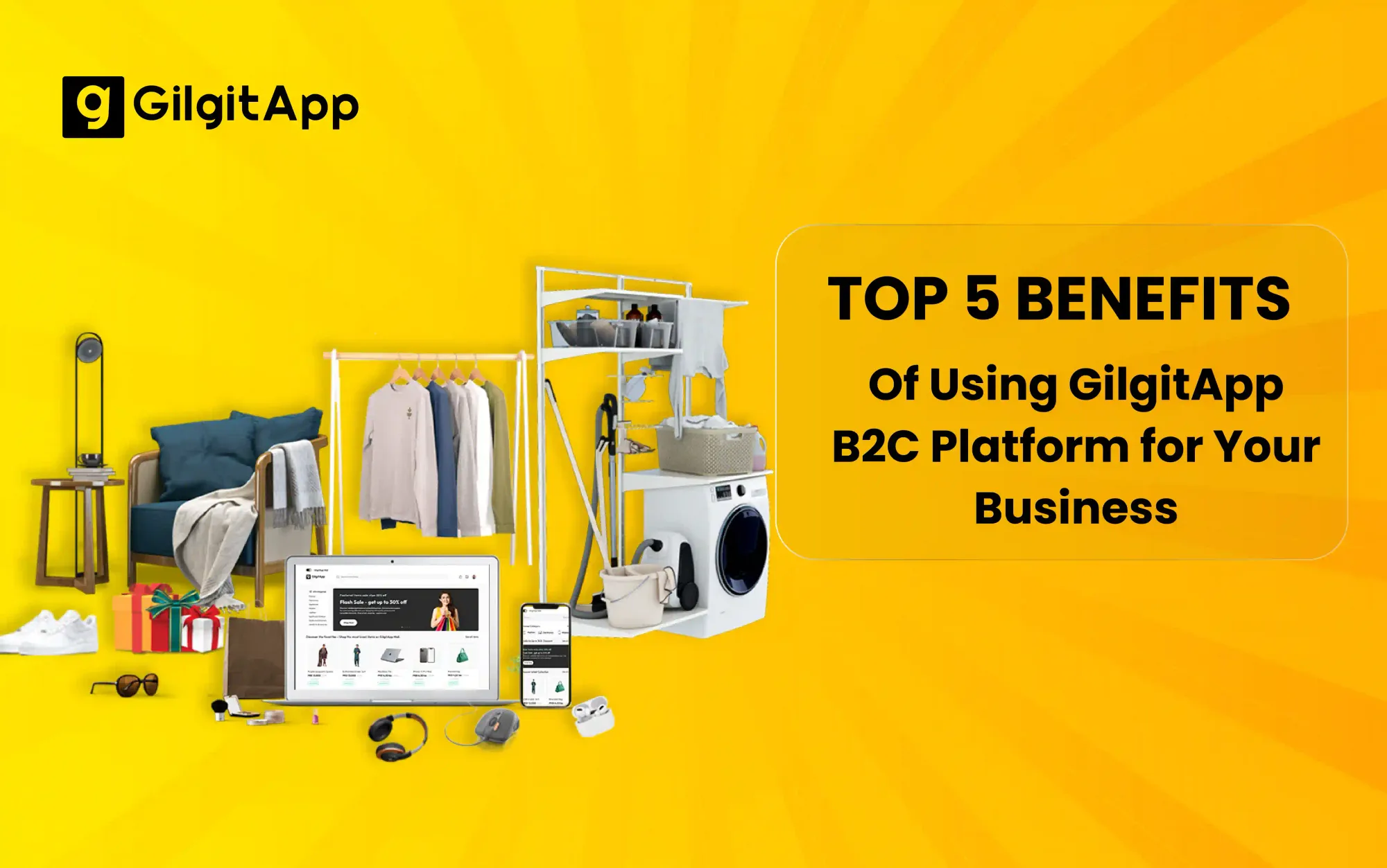 Why GilgitApp is the Ultimate B2C Platform for Buyers and Sellerspp