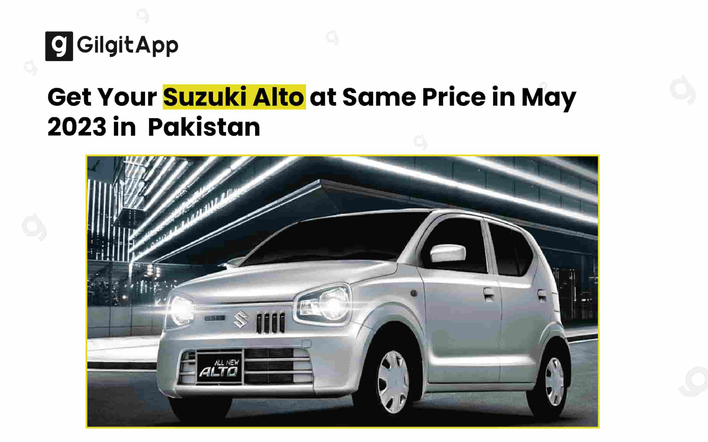 Get Your Suzuki Alto at Same Price in May 2023 in Pakistan